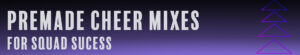 Premade Cheer Mixes for Squad Success – New Level Music